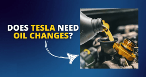 Does Tesla Need Oil Change? Complete Guide For 2026